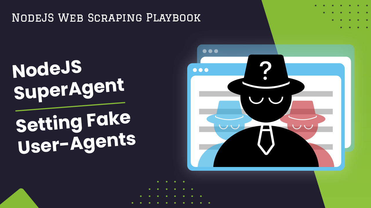 NodeJs SuperAgent - Setting Fake User-Agents | ScrapeOps