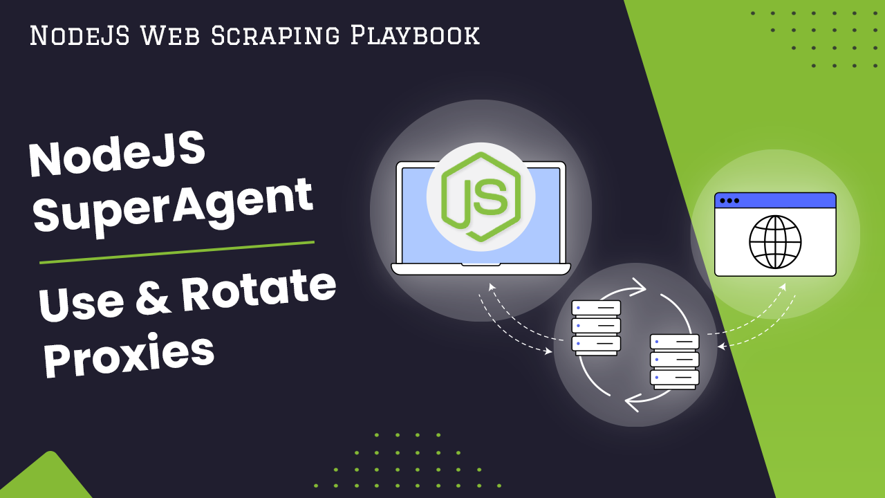 NodeJs SuperAgent - How to Use & Rotate Proxies | ScrapeOps