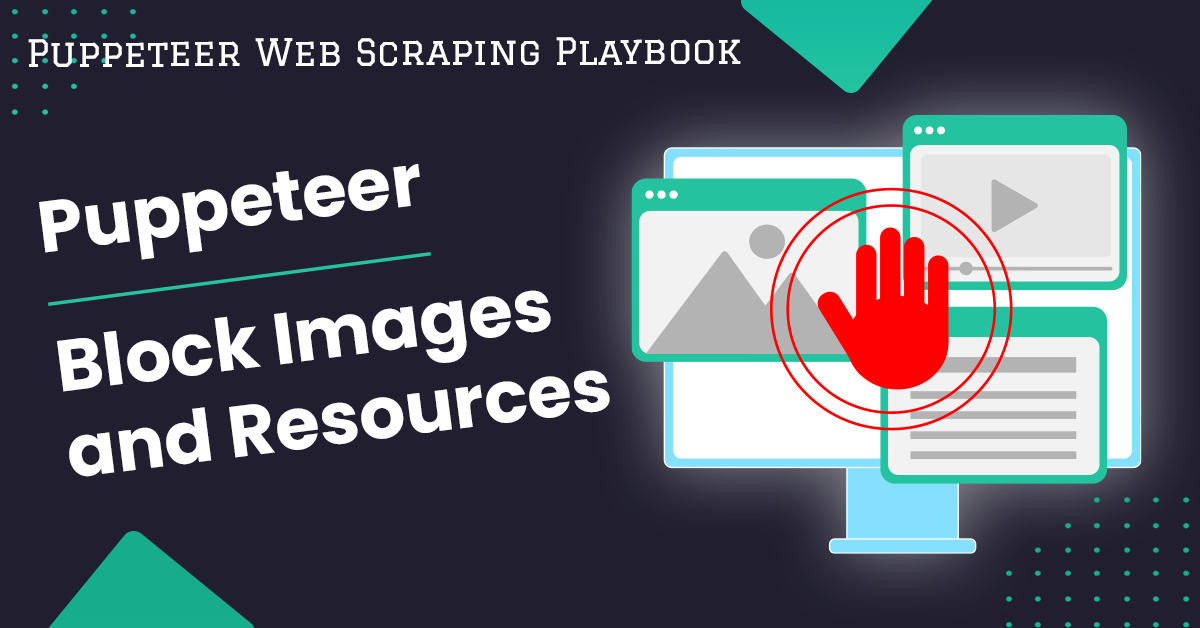 Puppeteer Guide - How to Block Images and Resources using Puppeteer ...