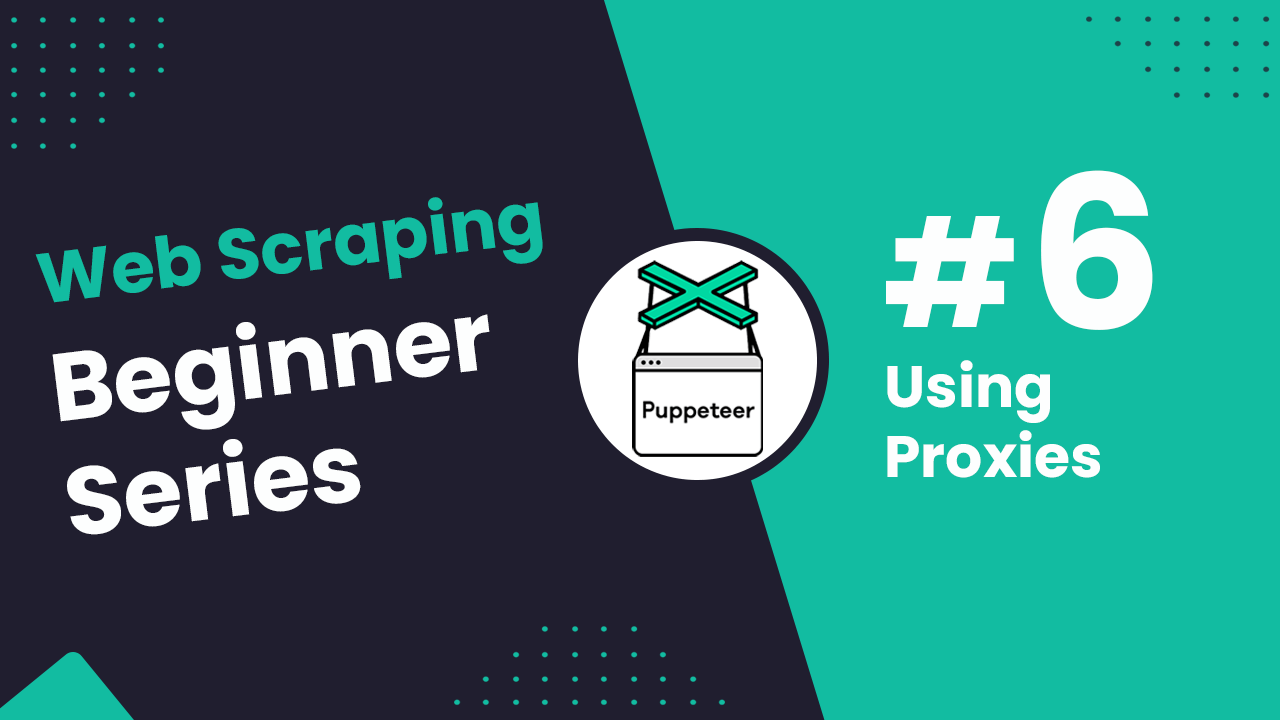 NodeJS Puppeteer Beginners Series Part 6 - Using Proxies To Avoid ... NodeJS Puppeteer Beginners Series Part 6 - Using Proxies To Avoid ...