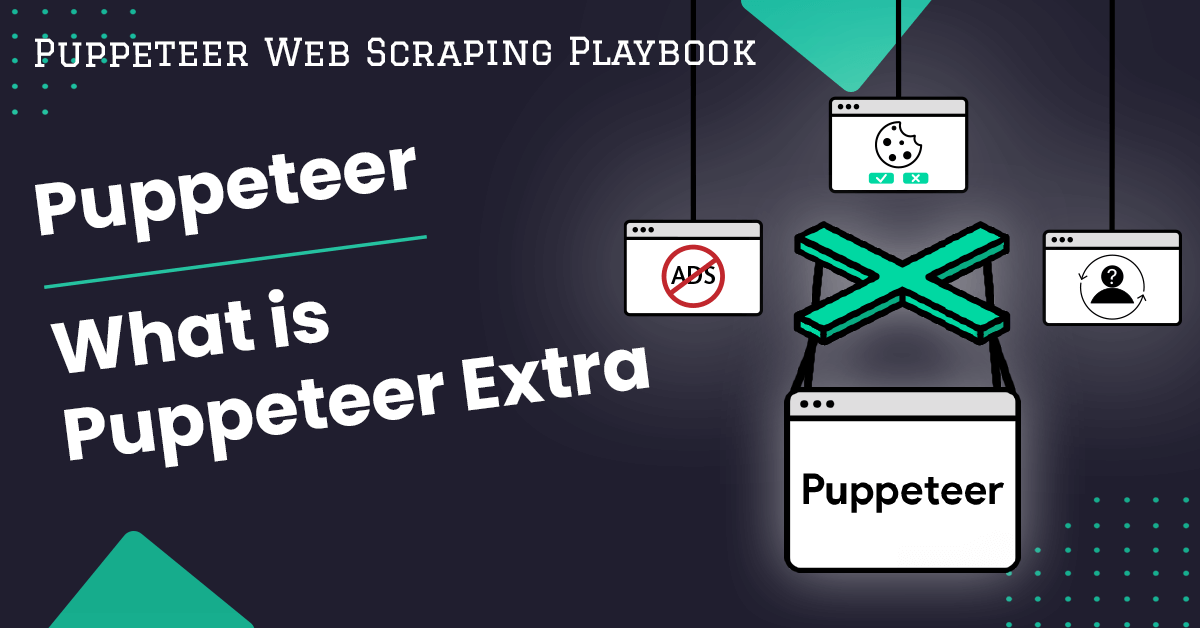 What is Puppeteer Extra - A Web Scrapers Guide | ScrapeOps