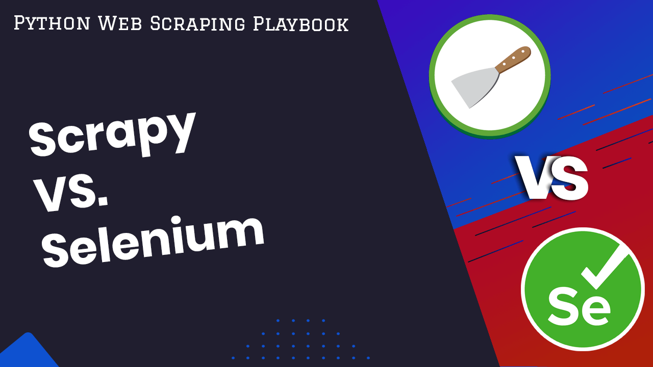 Python Scrapy VS Python Selenium Compared | ScrapeOps Python Scrapy VS Python Selenium Compared | ScrapeOps