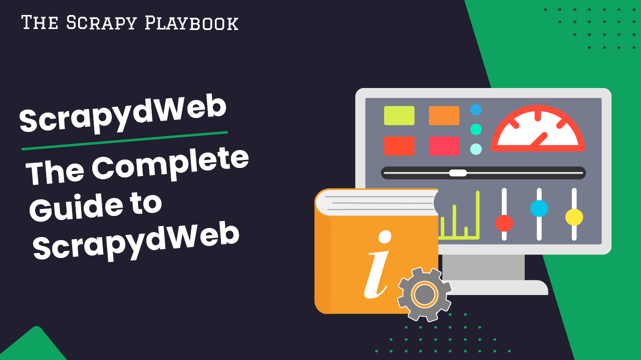 The Complete Guide To ScrapydWeb, Get Setup In 3 Minutes! | ScrapeOps