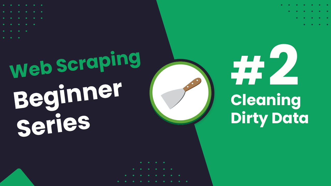 Scrapy Beginners Series Part 2 - Cleaning & Processing Data | ScrapeOps