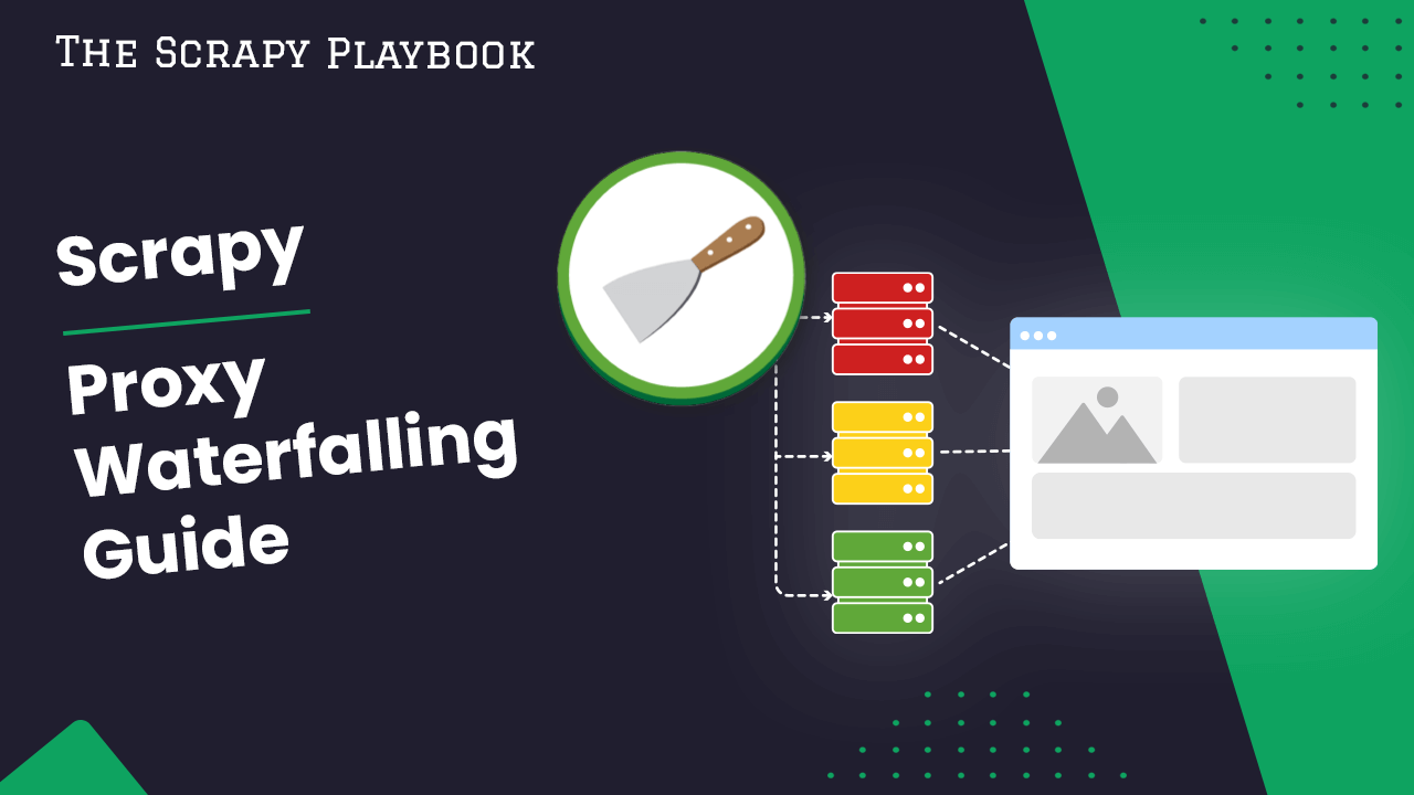 Scrapy Proxies - Waterfall Requests Over Multiple Proxies | ScrapeOps