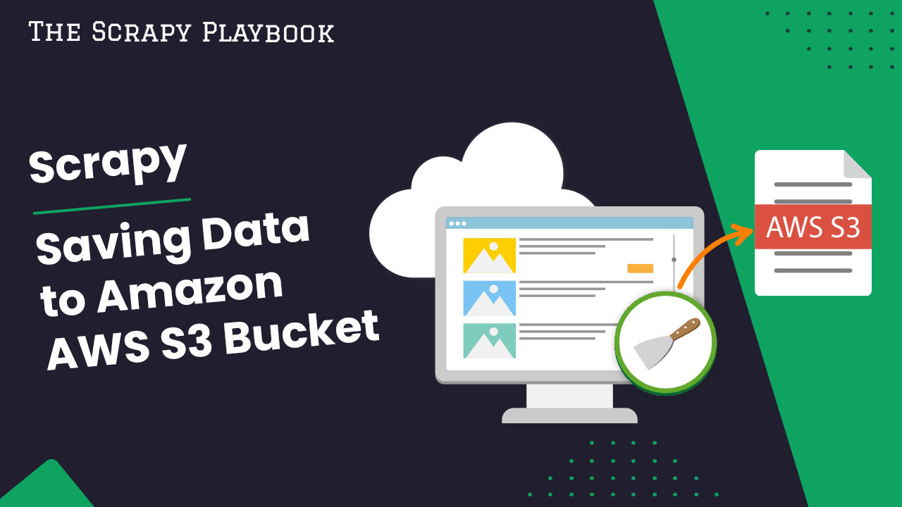 Scrapy Database Guide - Saving Data To AWS S3 Bucket | ScrapeOps