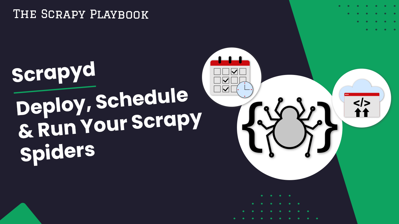 The Scrapyd Guide - Deploy & Schedule Your Scrapy Spiders | ScrapeOps