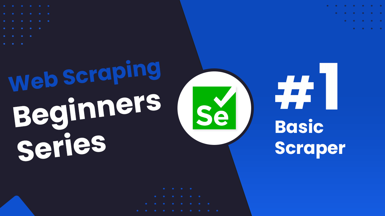 Python Selenium Beginners Series Part 1 - First Scraper | ScrapeOps